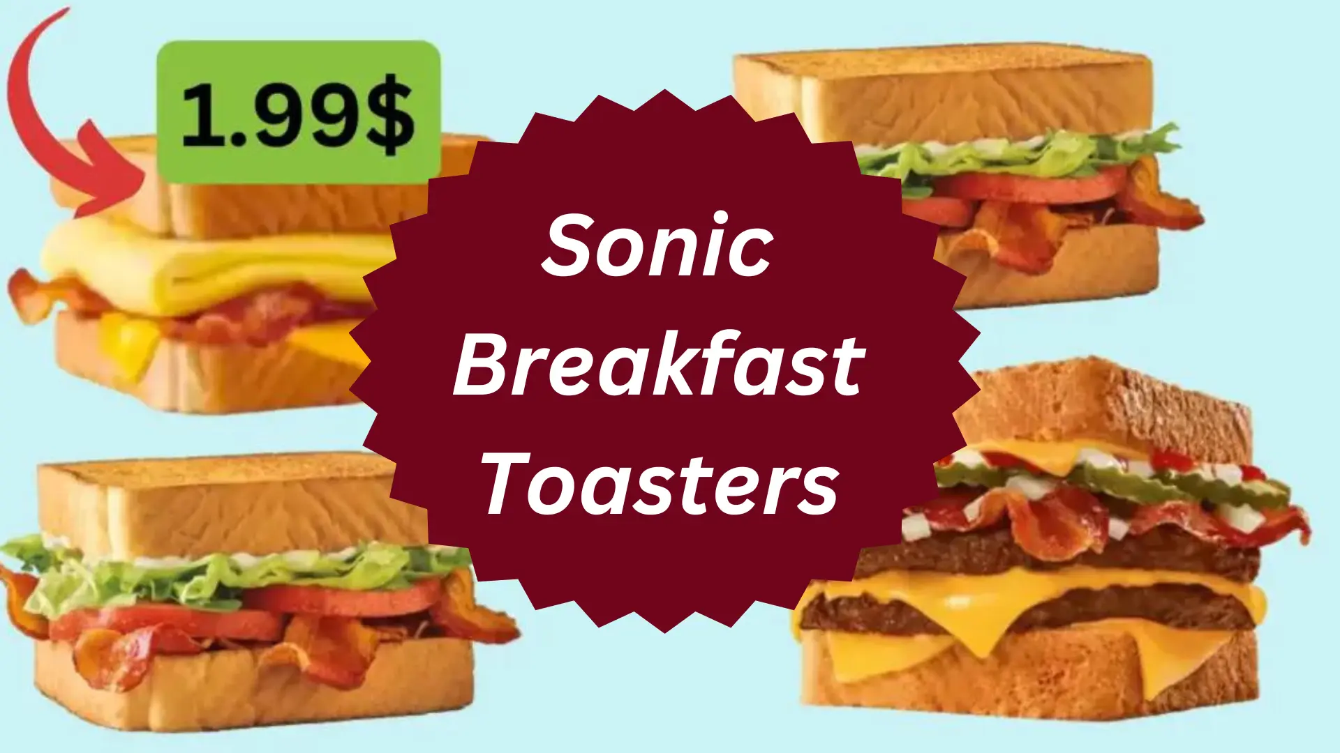 Sonic Breakfast Toasters – Know Prices, Calories, Ingredients & More